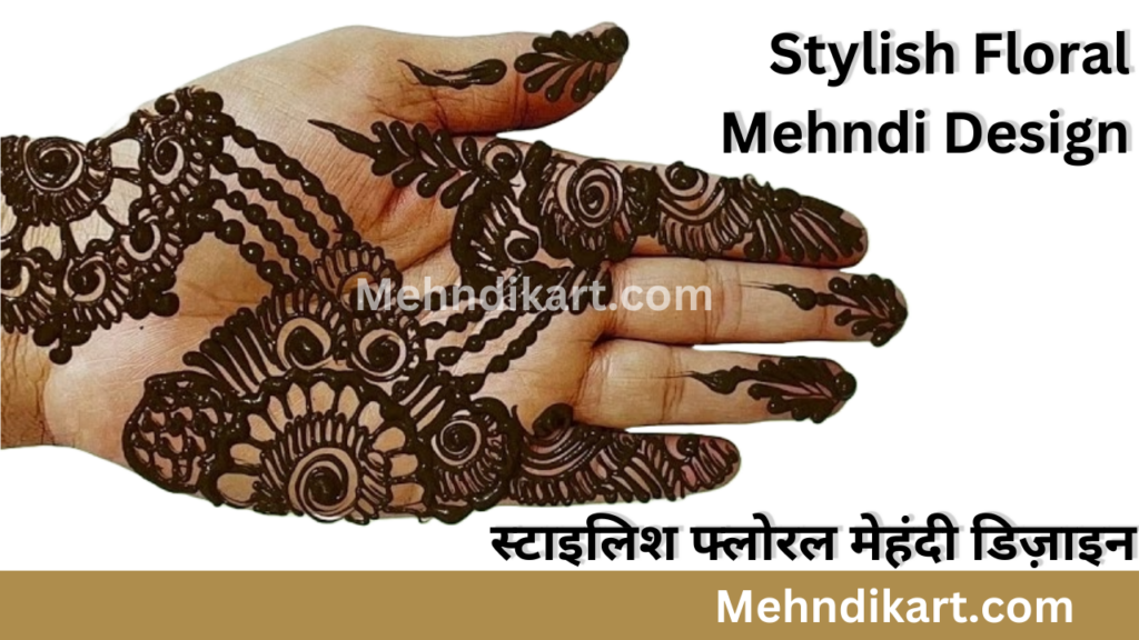 Floral Mehndi Design: Simple, Easy, and Stylish Mehndi Design - Mehndi ...